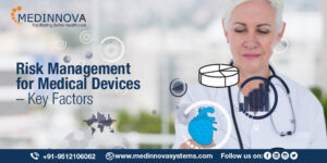 Risk Management For Medical Devices – Key Factors – Medinnova